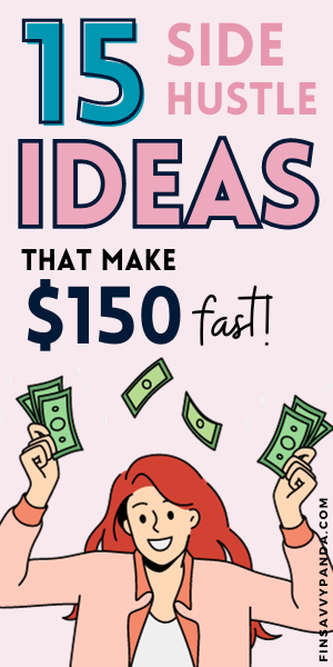 12 Best Ways To Make $150 Fast - FinSavvy Panda