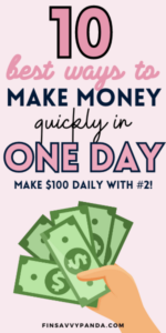 12 Best Ways To Make Quick Money In One Day - FinSavvy Panda