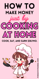 11 Best Ways to Make Money Cooking at Home - FinSavvy Panda